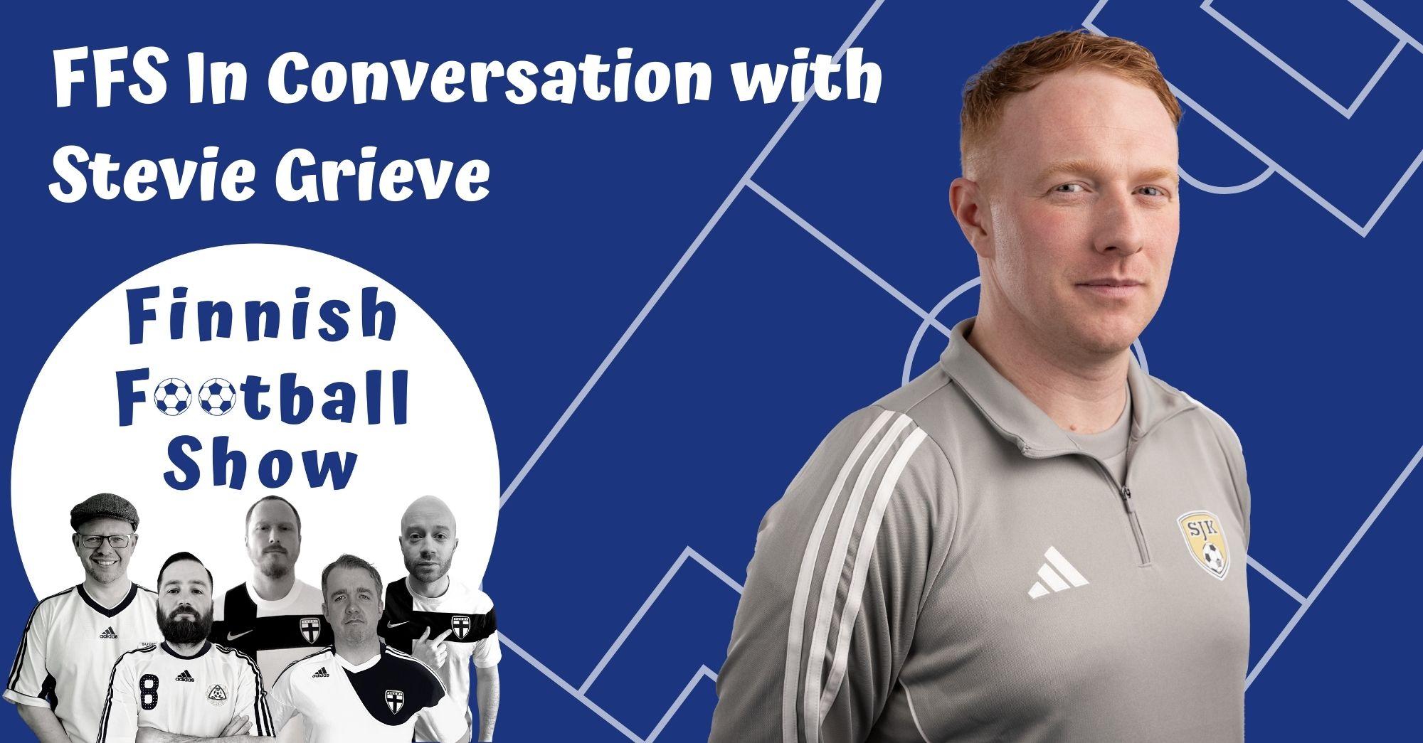 [Podcast] In Conversation with… Stevie Grieve – The Finnish Football Show